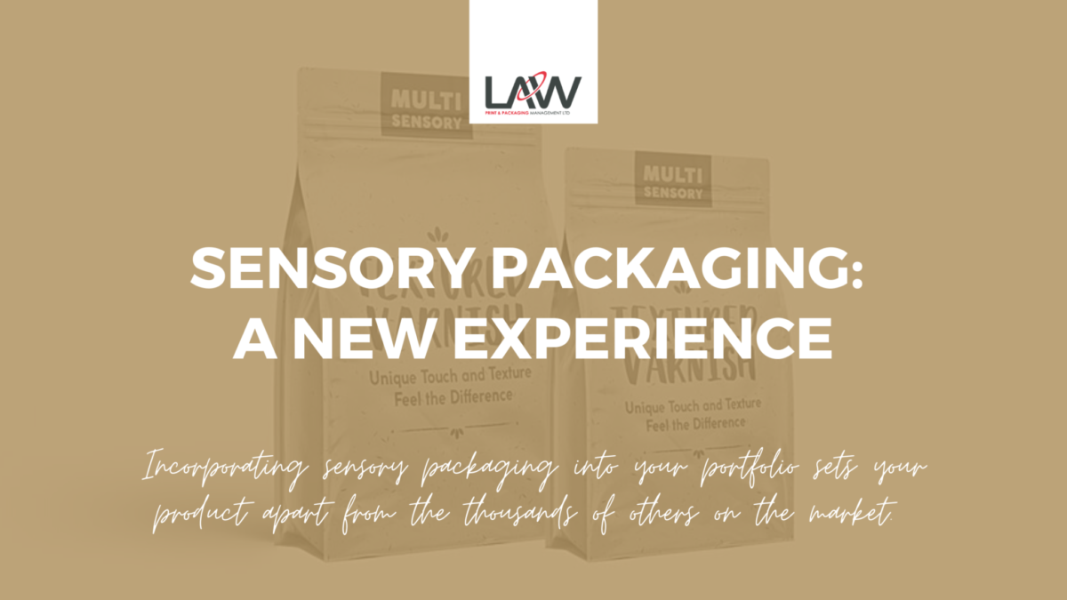 Sensory Packaging: A New Experience - Law Print & Packaging Management