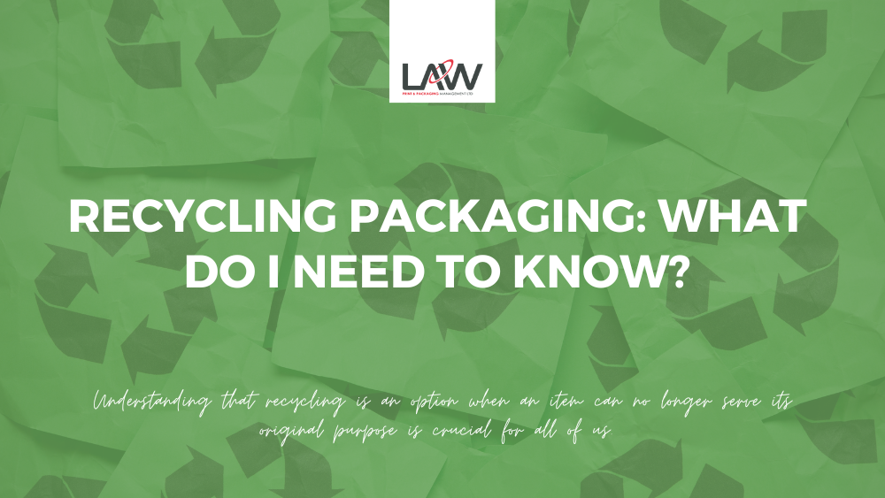 Recycling Packaging: What do I need to know? - Law Print & Packaging ...