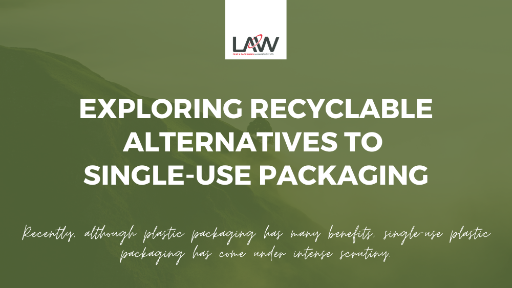 Exploring Recyclable Alternatives to Single-Use Packaging - Law Print ...